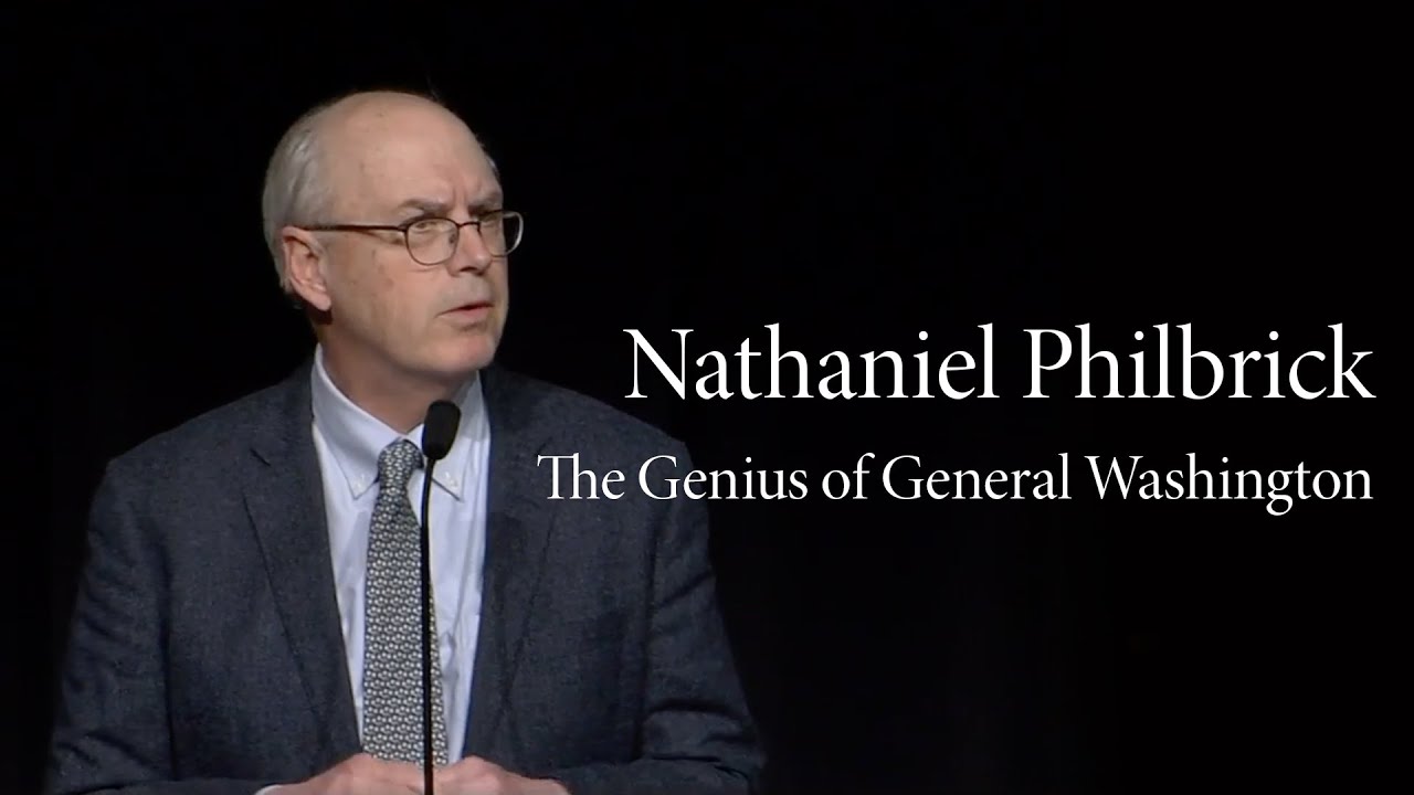 Nathaniel Philbrick | The Genius of General George Washington - The ...