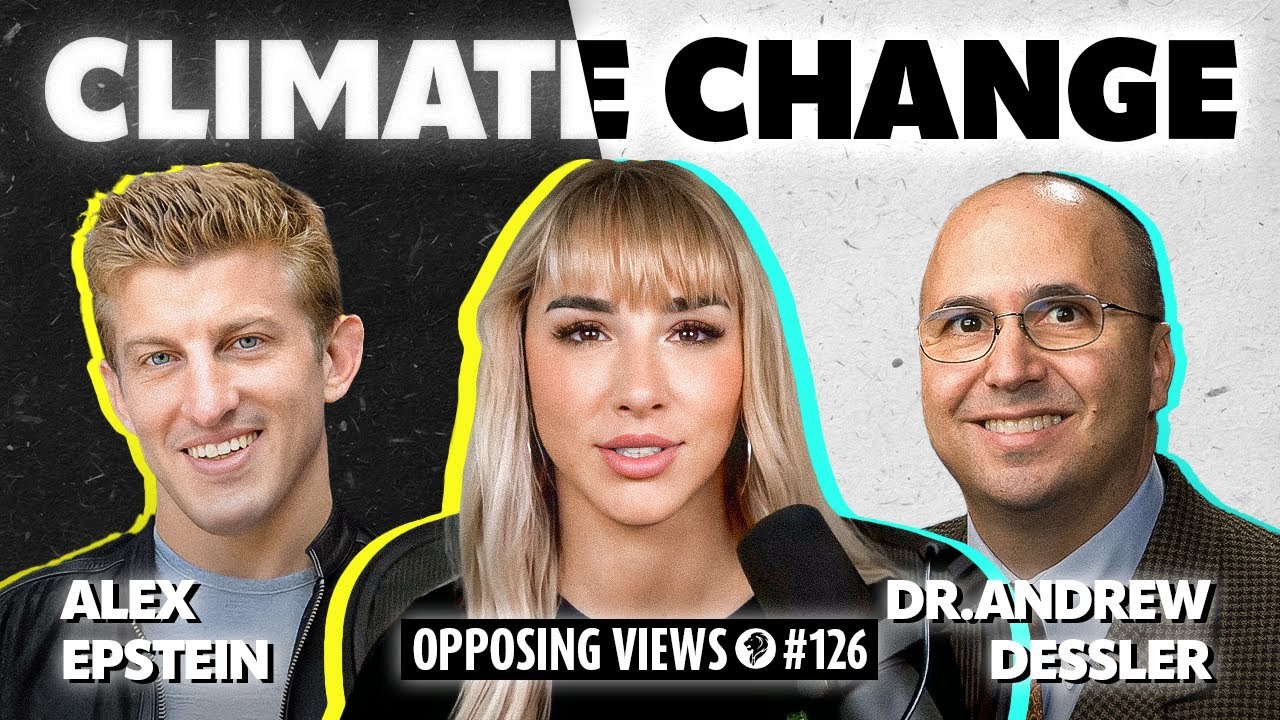Opposing Views: Is Climate Change A Problem? | Alex Epstein & Dr ...