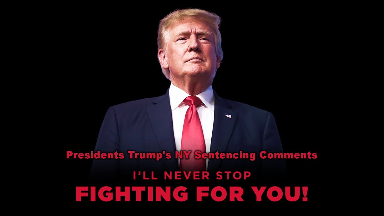 Trump's Full Comments Made During NY Sentencing - The Thinking ...