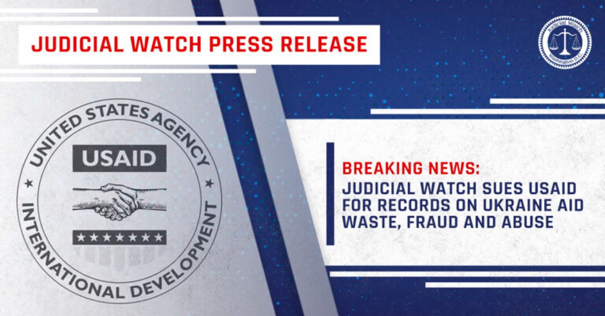 Judicial Watch Sues USAID for Records on Ukraine Aid Waste, Fraud and ...