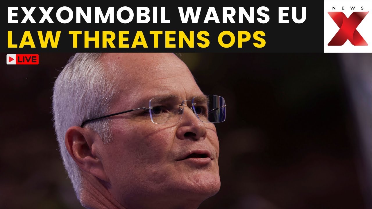 ExxonMobil CEO Warns EU Sustainability Law Could Force Exit from Europe ...